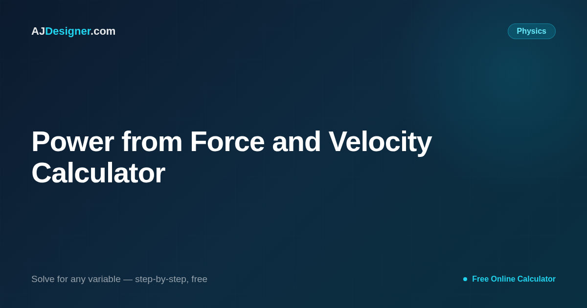 Power from Force and Velocity Calculator — P = F × v | Free